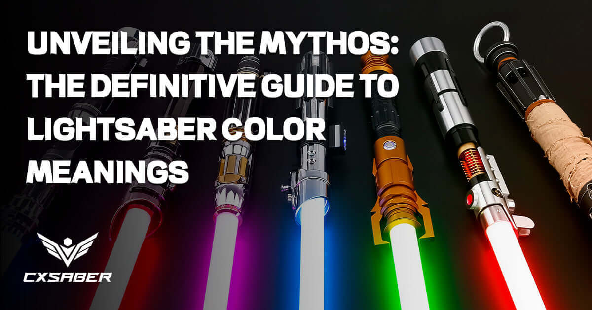 Explore Lightsaber Colors: Meanings & Character Connections – CXSABER™