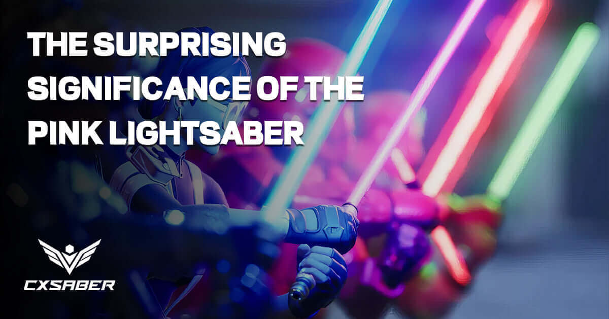 Exploring the Pink Lightsaber: Rarity & Meaning in the Galaxy – CXSABER™