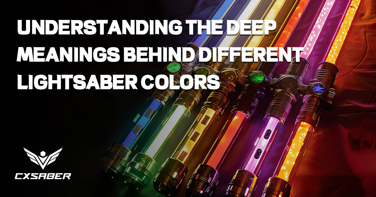 Deciphering Lightsaber Colors: Meanings & Characters | Star Wars – CXSABER™
