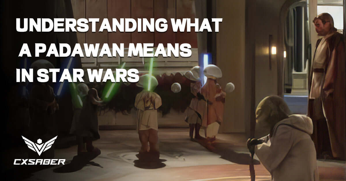 Understanding Padawans in Star Wars: Their Journey & Rank – CXSABER™