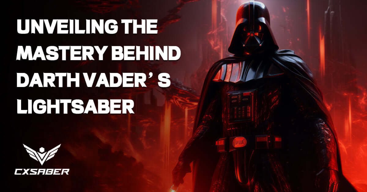 Darth Vader's Lightsaber: The Iconic Sith Weapon Explored – CXSABER™
